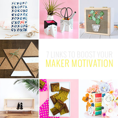 7 DIY Links To Boost Your Maker Motivation - Dream Green DIY