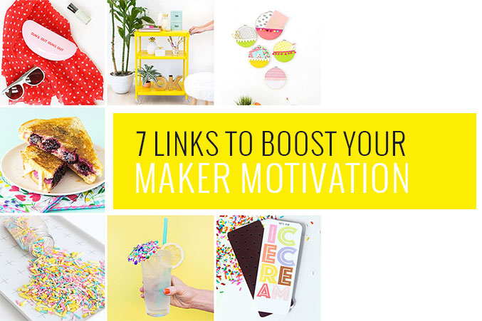 7 DIY Links To Boost Your Maker Motivation - Dream Green DIY