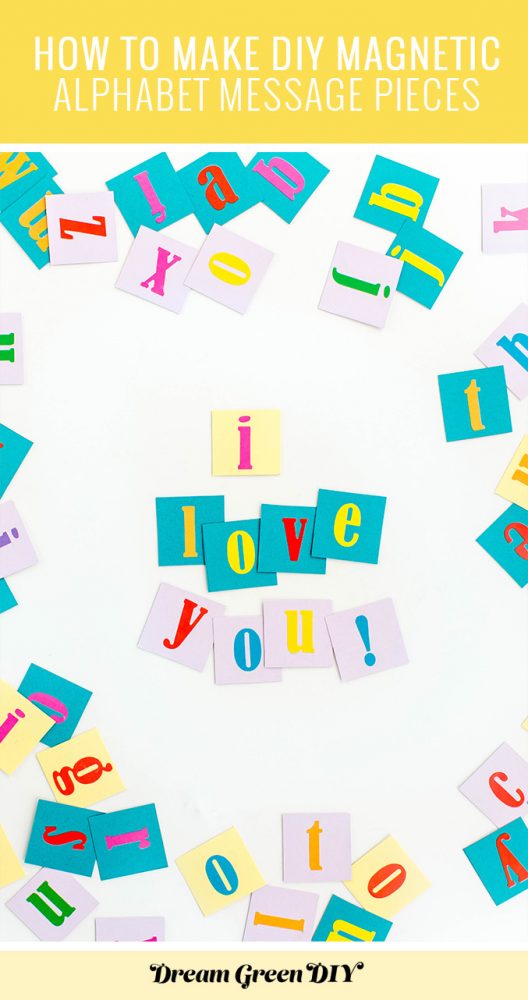 DIY Magnetic Alphabet Message Pieces - Dream Green DIY