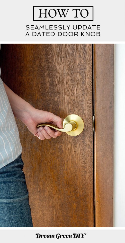 How To Seamlessly Update A Dated Door Knob - Dream Green DIY