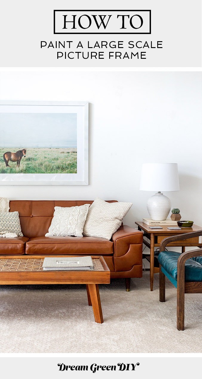 How To Paint A Large Scale Frame - Dream Green DIY