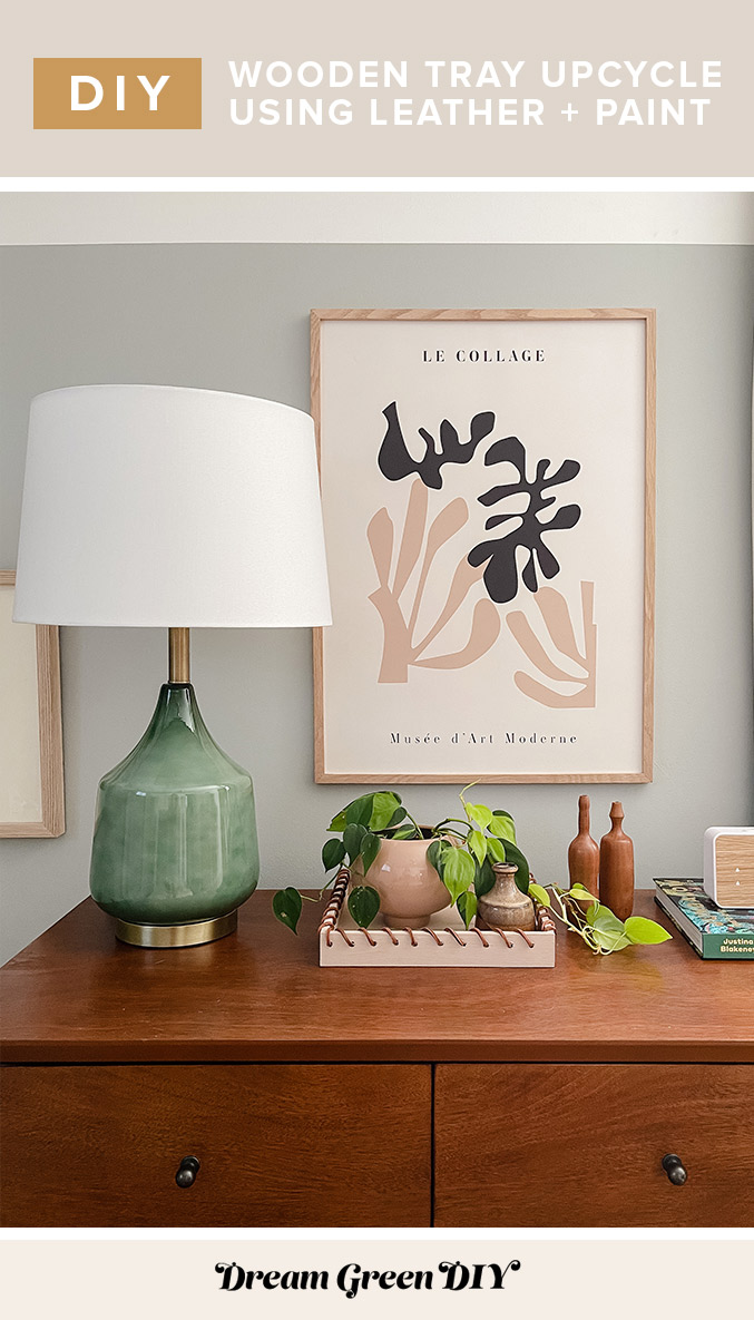 Wood Tray Upcycle Using Leather And Paint - Dream Green DIY